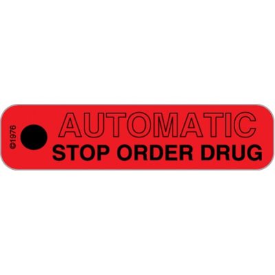 Label "Automatic Stop Order Drug"