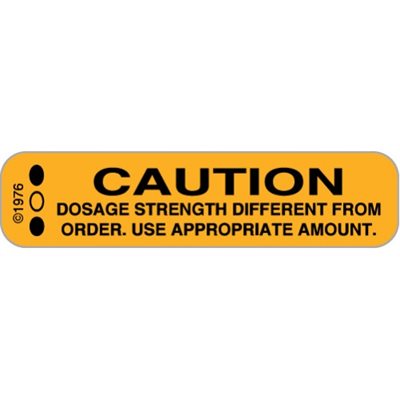 Label "Caution Dosage Strength Different from…"
