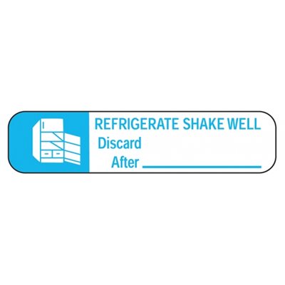 Label Refrigerate-Shake Well-Discard After___