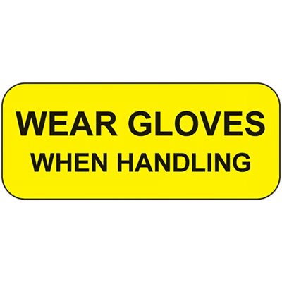 Label: Wear Gloves When Handling