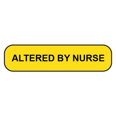 Label: Altered by Nurse