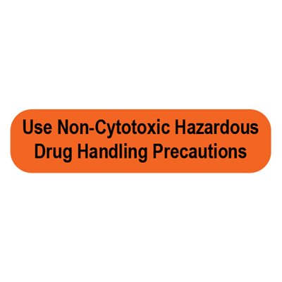 Label "Use Non-Cytotoxic Drug Handling Precautions" Black Ink / Orange