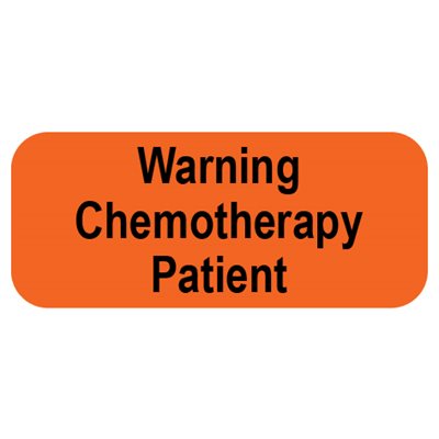 Label: Warning Chemotherapy Patient