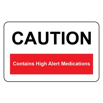 Label: CAUTION Contains High Alert Medications