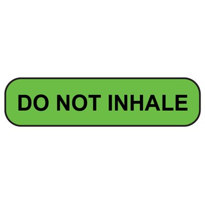 Label: Do not inhale