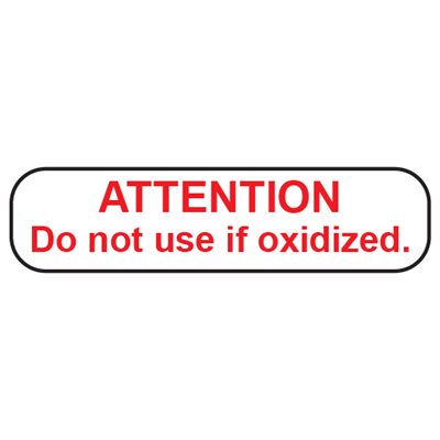 Label: ATTENTION Do not use if oxidized.