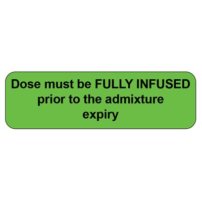 Label: Dose must be FULLY INFUSED prior to the admixture expiry