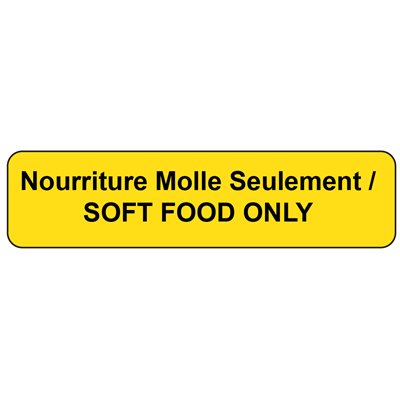 Label: Nourriture Molle Seulement / SOFT FOOD ONLY