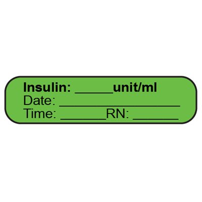 Label: Insulin: _____unit / ml, Date:, Time:, RN:...
