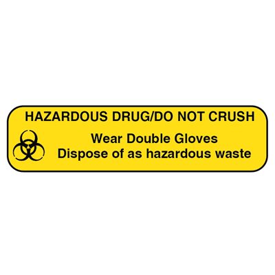 Label: Hazardous Drug, Do Not Crush...