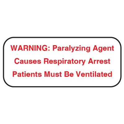 Label: Warning: Paralyzing Agent Causes Respiratory Arrest Patients ...