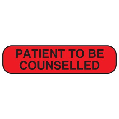 Label: Patient to be Counselled