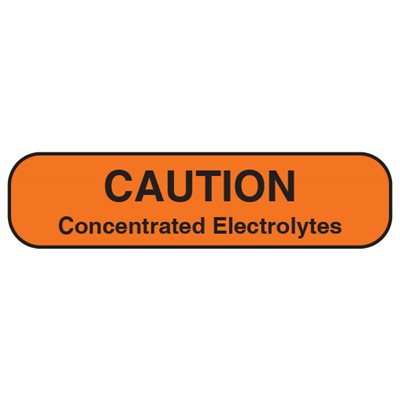 Label: Caution Contentrated Electrolytes