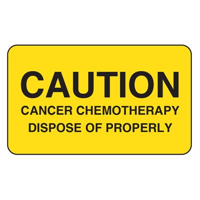 Label: Caution Cancer Chemotherapy Dispose of Properly