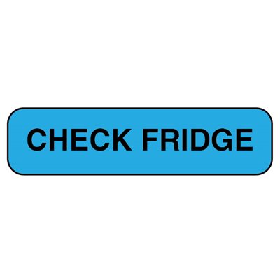 Label: Check Fridge