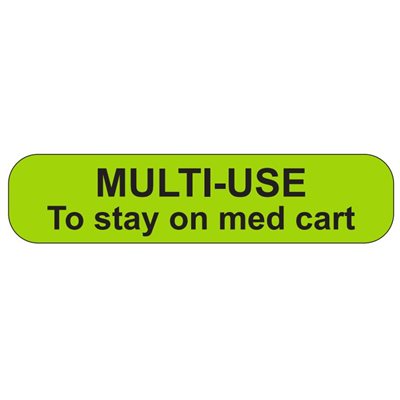 Label: Multi-use to Stay on Med Cart