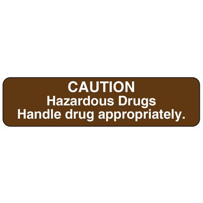 Label: Caution Hazardous Drugs handle drug appropriately