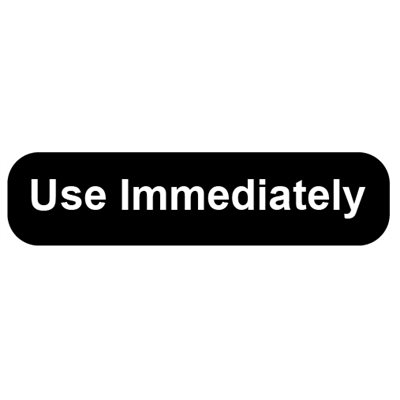 Label: Use Immediately