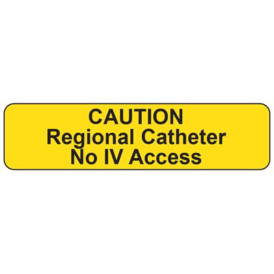 Label: Caution Regional Catheter no IV Access