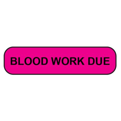 Label: Blood Work Due