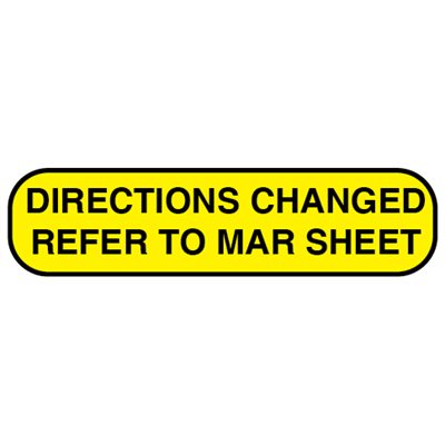 Label: "DIRECTIONS CHANGED REFER TO MAR SHEET"