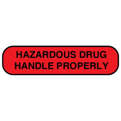Label: "HAZARDOUS DRUG HANDLE PROPERLY"
