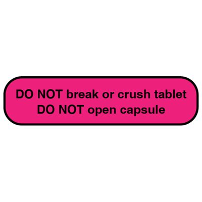Label: "DO NOT break or crush tablet..."