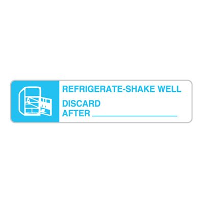 Label Refrigerate-Shake Well-Discard After___